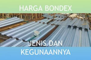 Harga Bondek, Jenis Hingga Kegunaannya – albabbarrosa